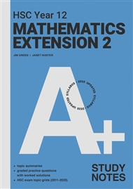 A+ HSC Year 12 Mathematics Extension 2 Study Notes - Buy Textbook | Jim ...